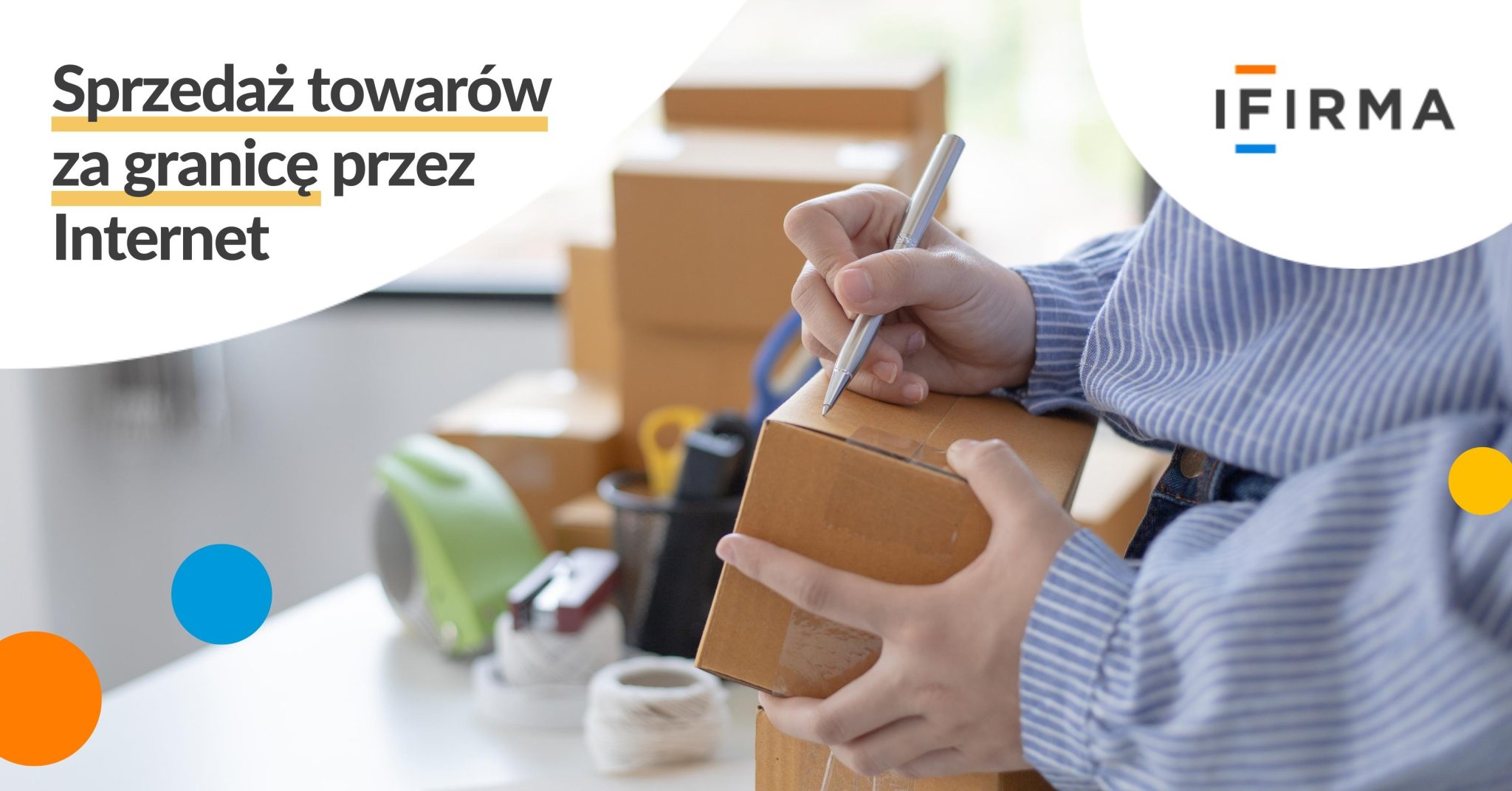 Sprzedaż towarów za granicę przez Internet - co musisz wiedzieć ... Sprzedaż towarów za granicę przez Internet - co musisz wiedzieć ...